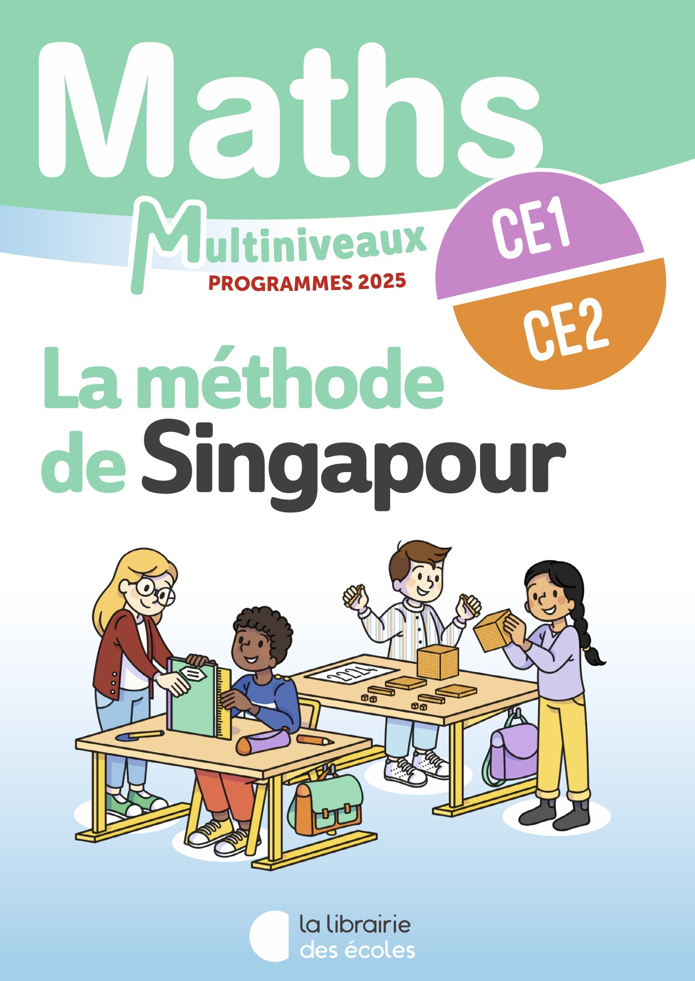 Mathématiques CE1-CE2 Méthode de Singapour - édition 2025 - La Méthode de Singapour